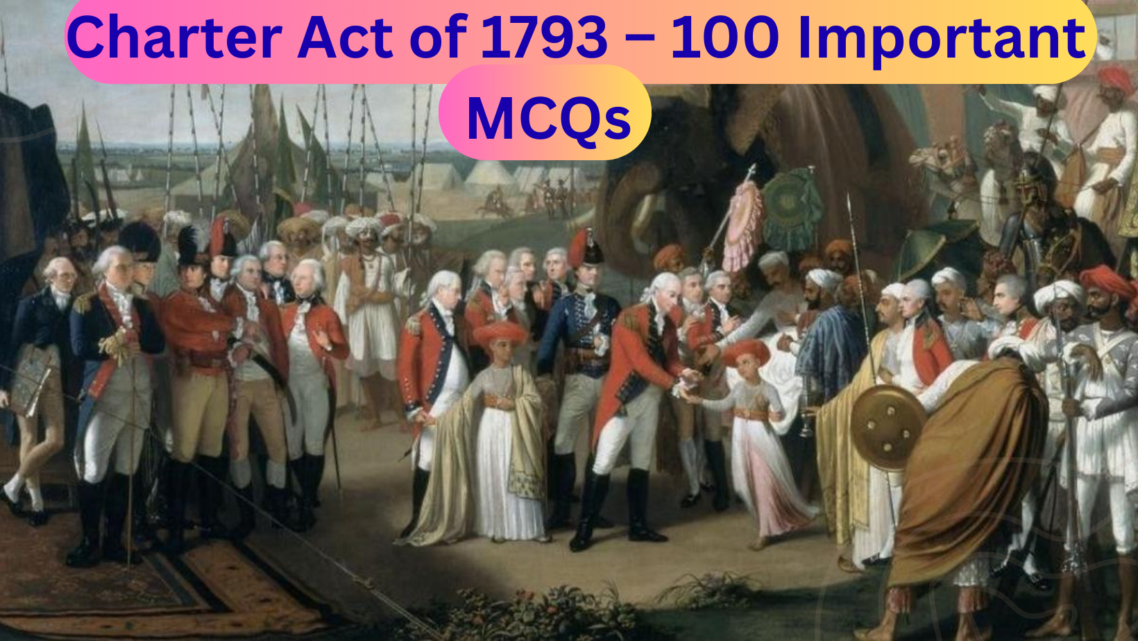 Charter Act of 1793 – 100 Important MCQs - iasbharti.com